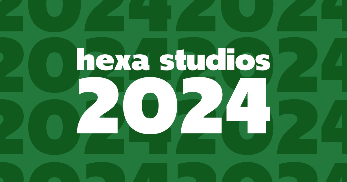 Hexa Studios' 2024 | Hexa Studios